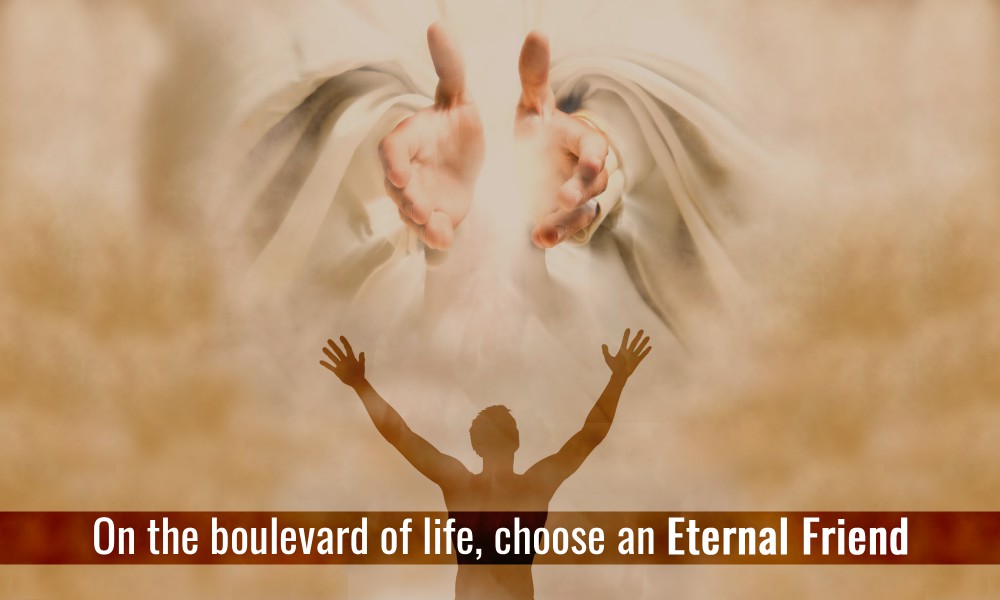On the boulevard of life, choose an Eternal Friend... - DJJS Blog